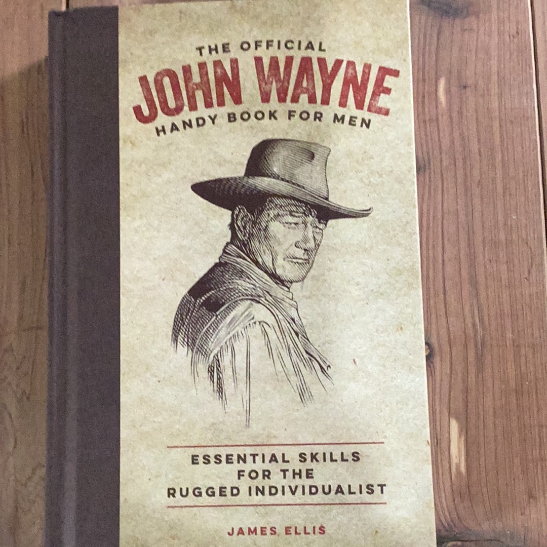 The Official John Wayne Handy Book for Men – Ben Johnson Cowboy Museum