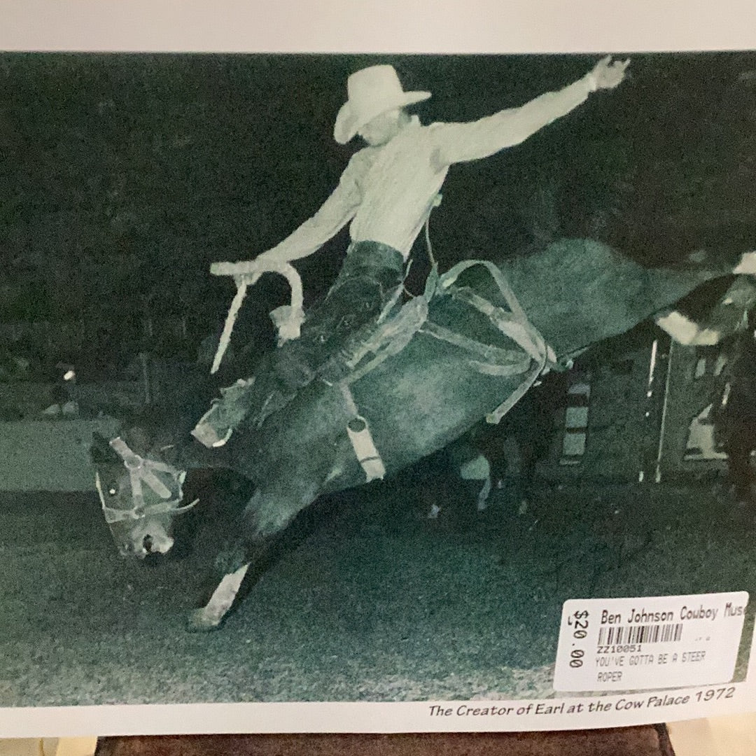You’ve Gotta Be a Steer Roper – Ben Johnson Cowboy Museum
